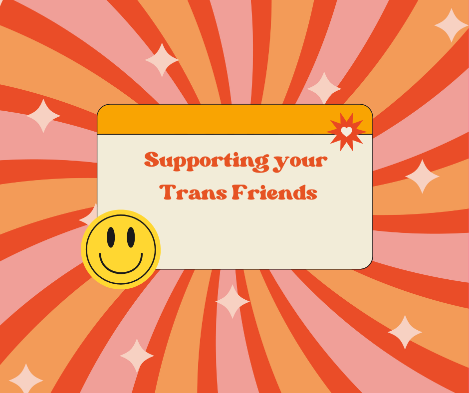 Tips for Supporting Your Trans Friends